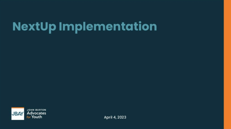 NextUp Implementation Discussion: Implementing NextUp with Existing Foster Youth Support ...