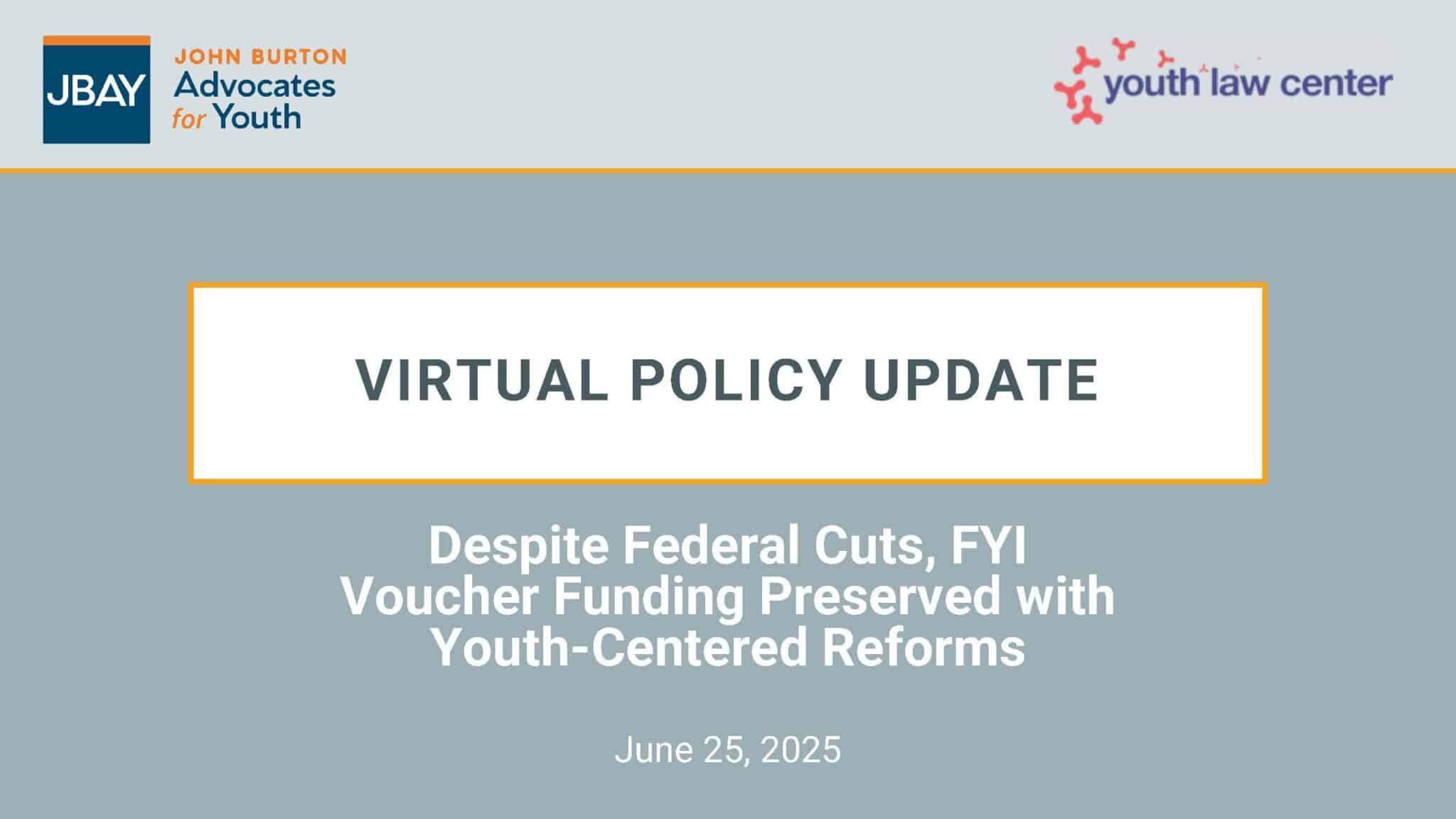 Virtual Policy Update: Despite Federal Cuts, FYI Voucher Funding ...